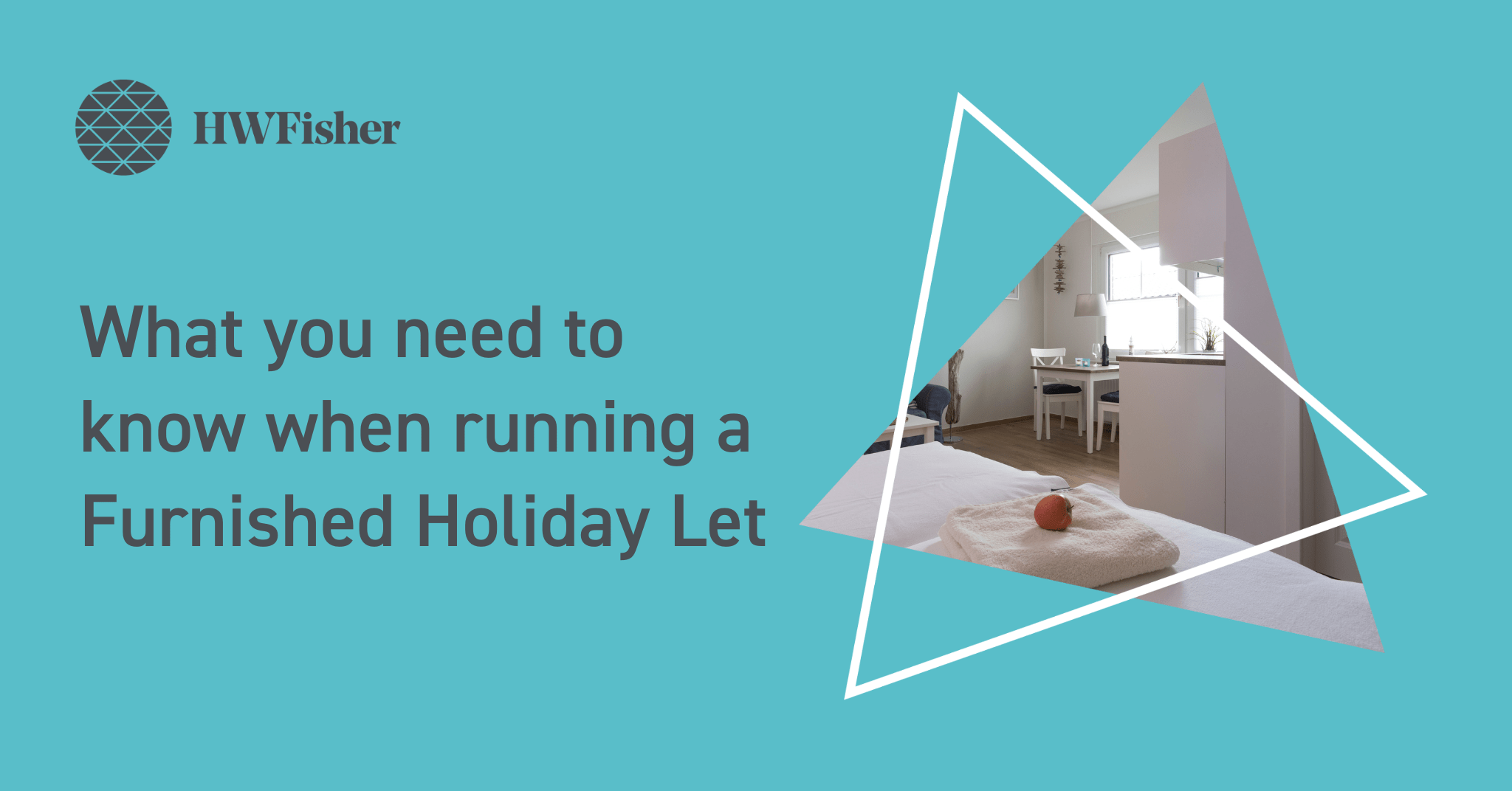What you need to know when running a Furnished Holiday Let – HW Fisher