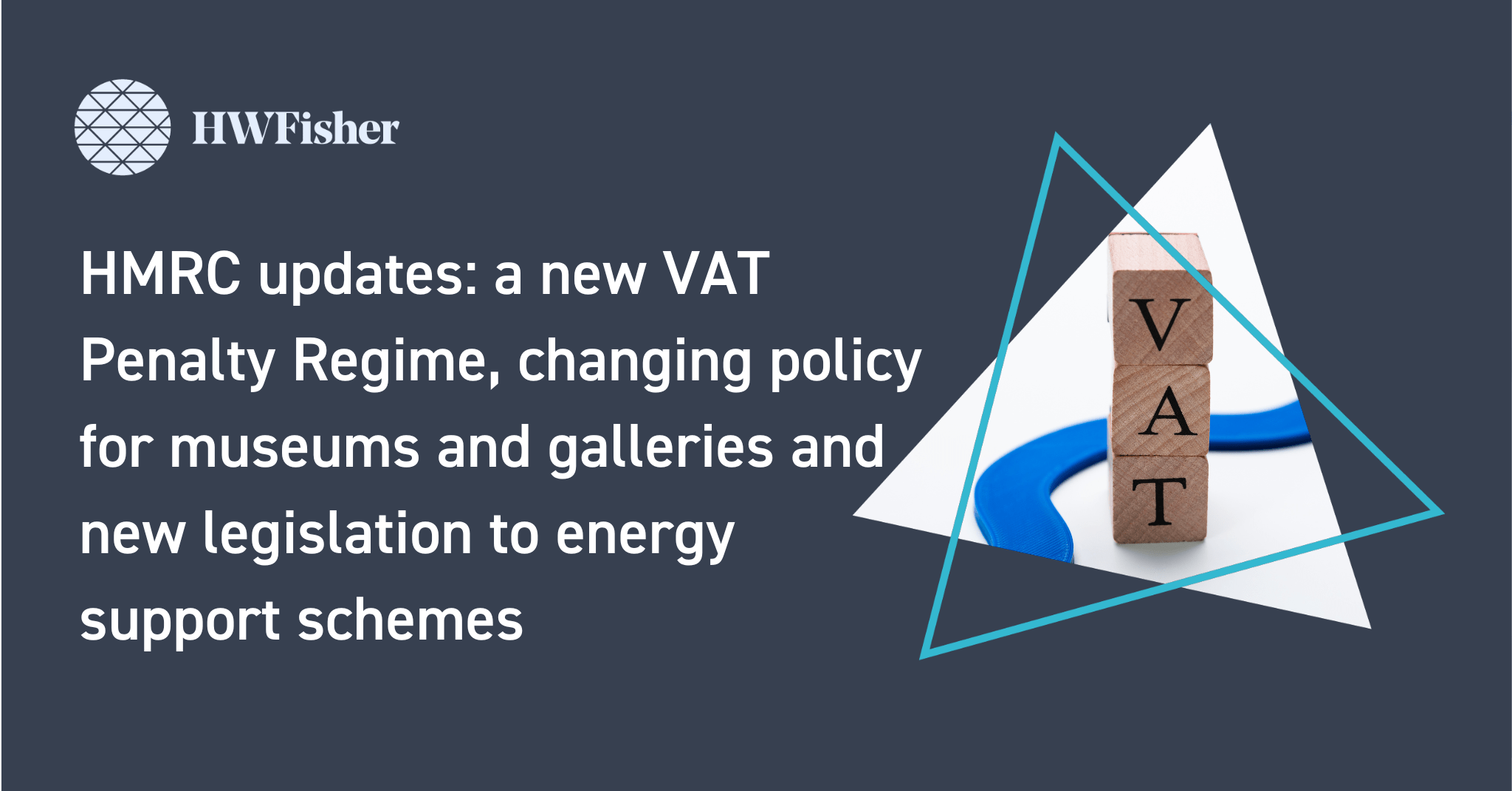 HMRC updates: a new VAT Penalty Regime, changing policy for museums and ...