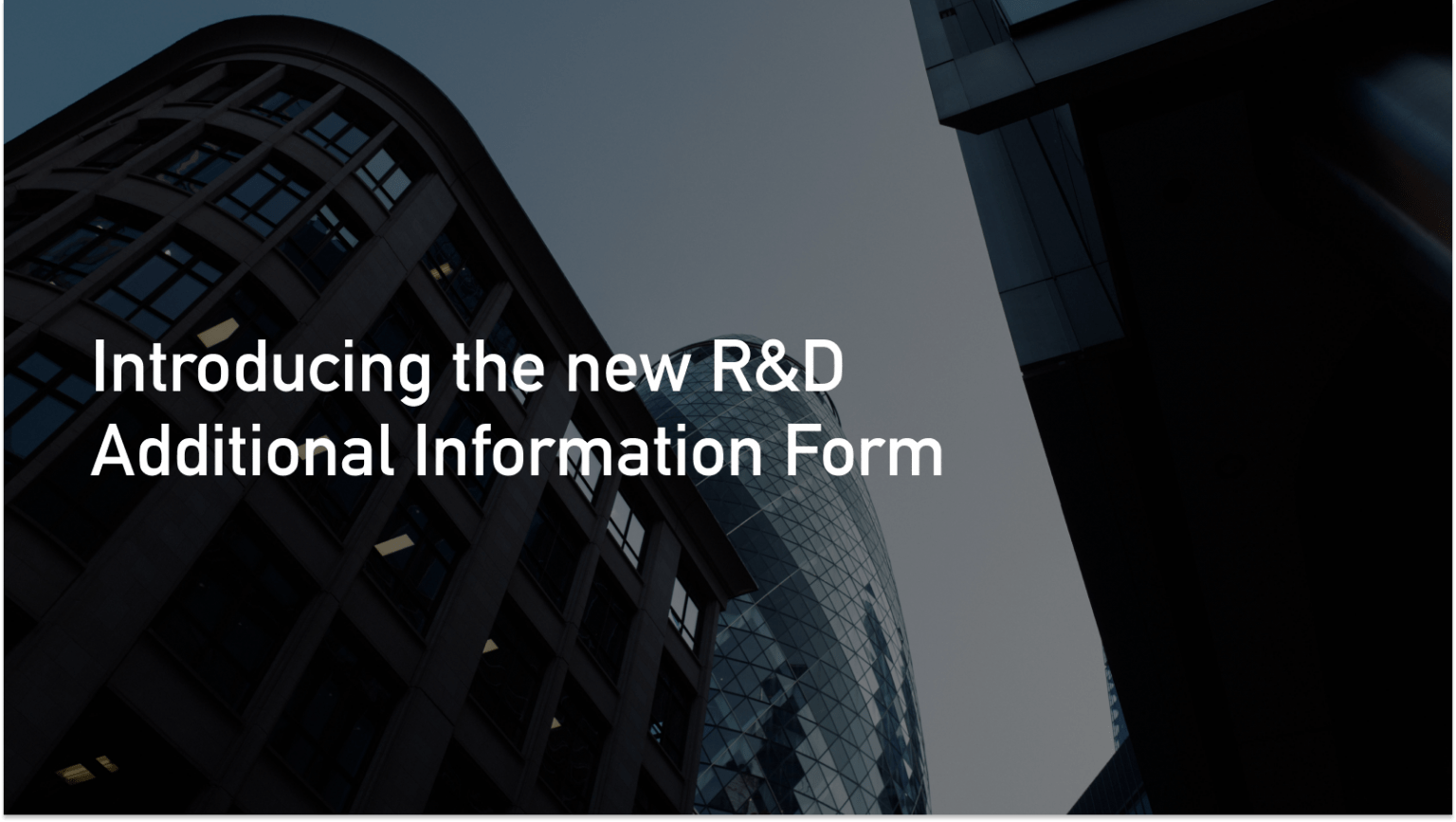 Introducing the new R&D Additional Information Form – HW Fisher
