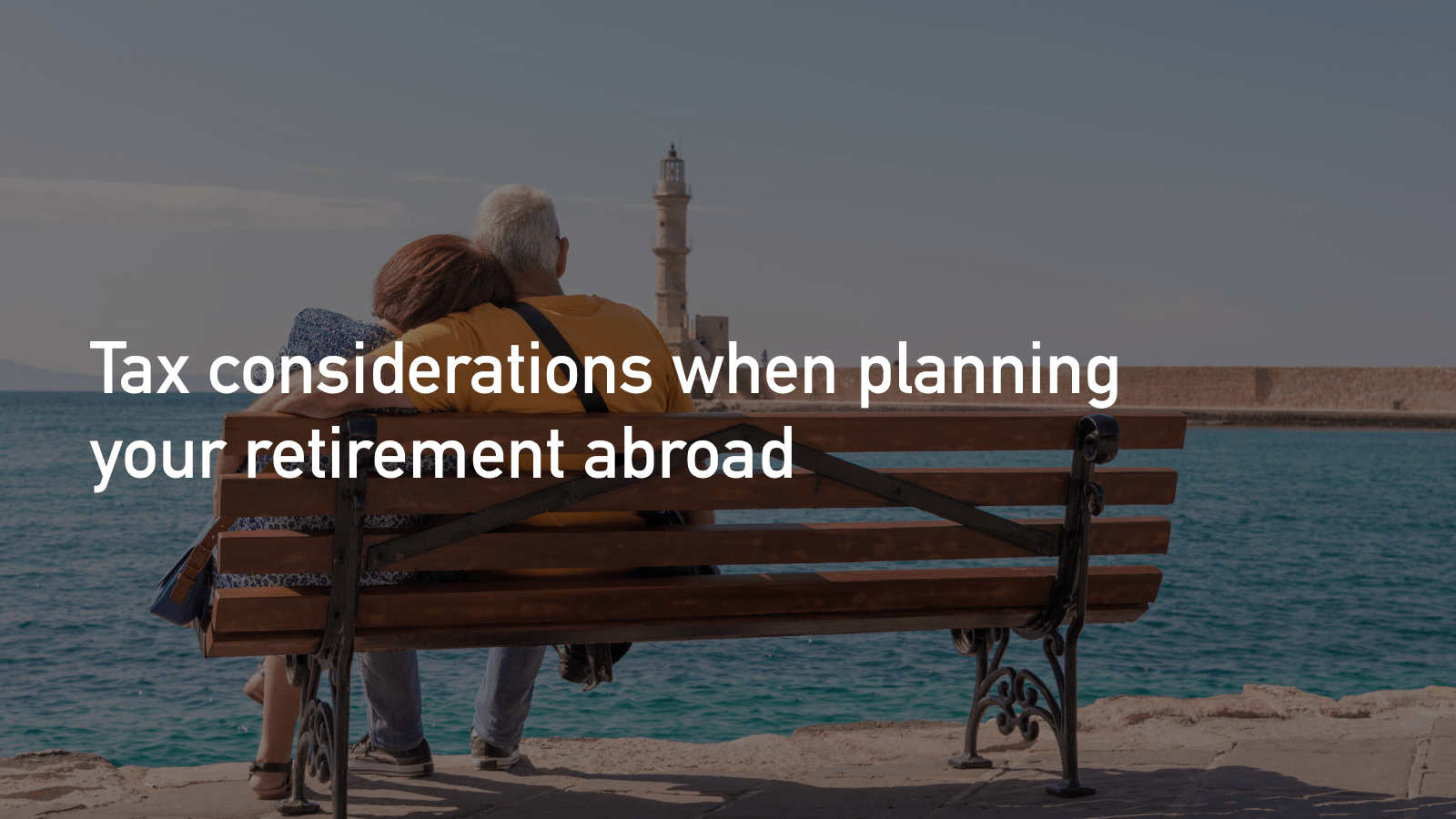 Retiring abroad? Don’t trip up on your taxes – HW Fisher