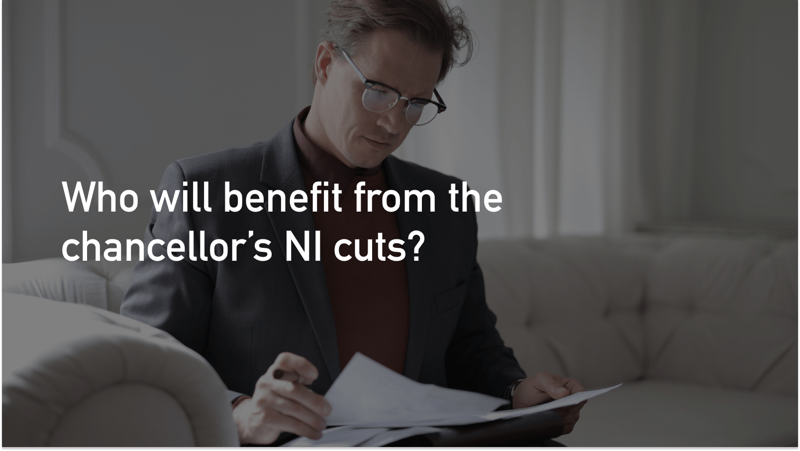 Who will benefit from the Chancellor's NI cuts? – HW Fisher