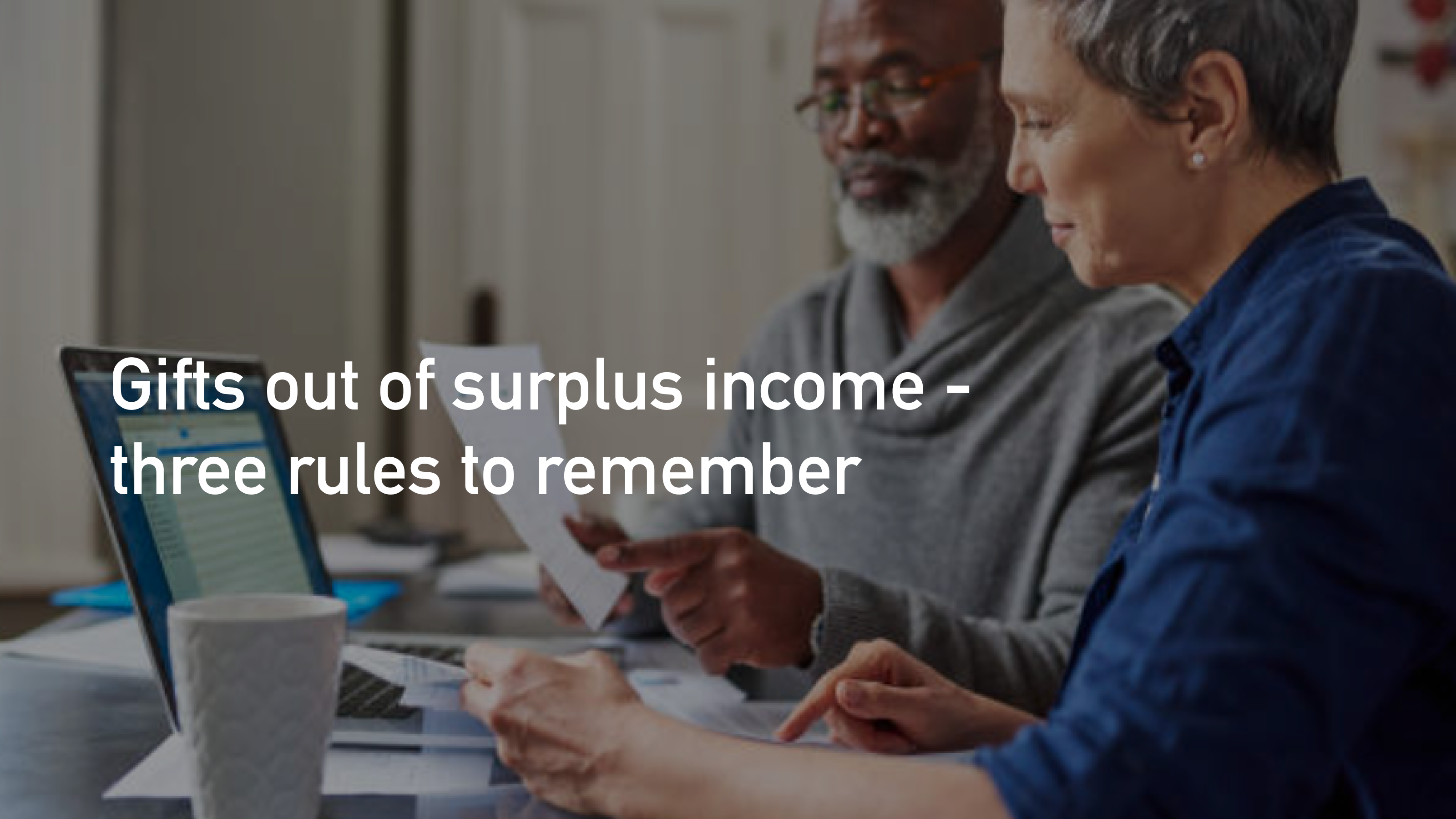 Gifts out of surplus income - Three rules to remember – HW Fisher